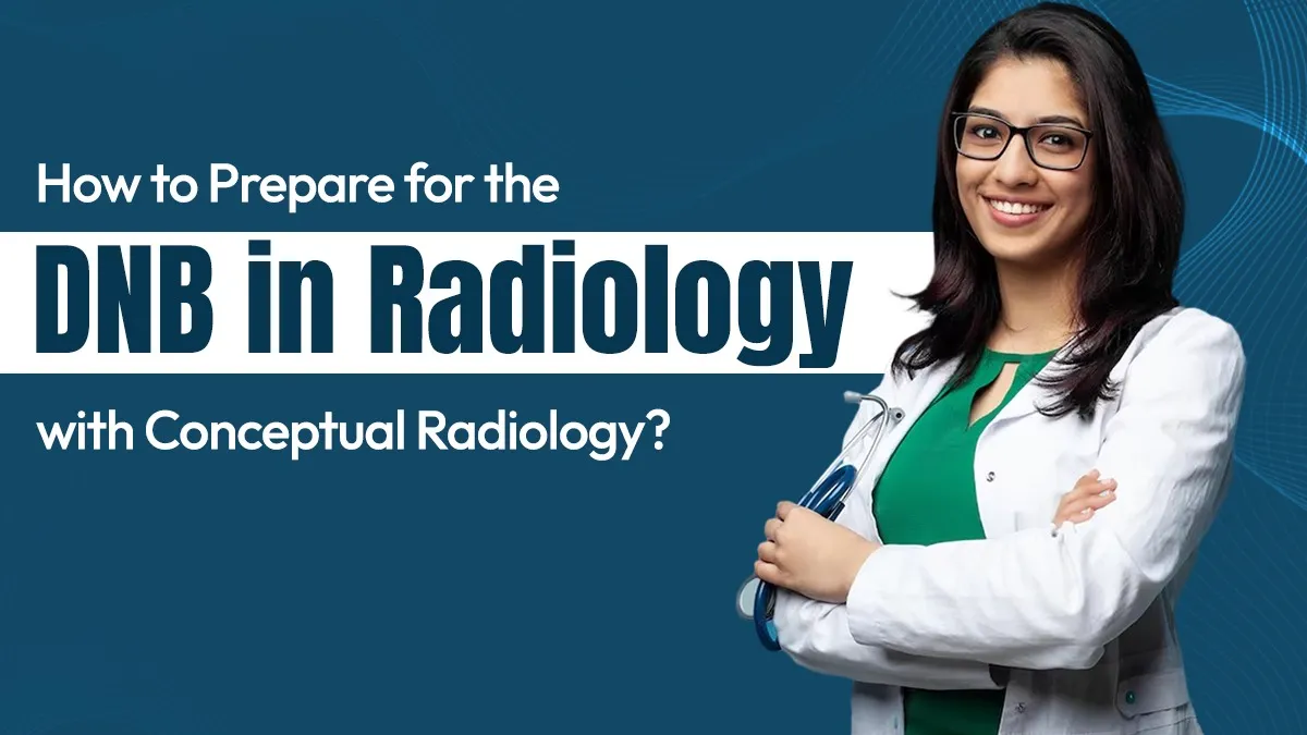 How to Prepare for the DNB in Radiology with Conceptual Radiology ...
