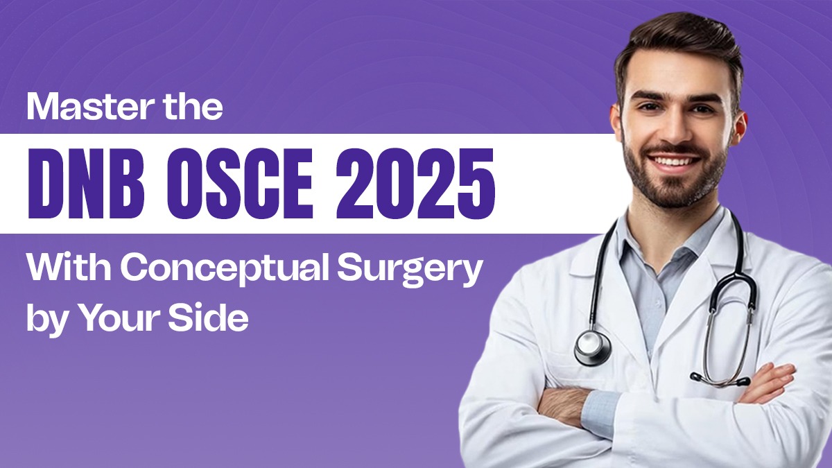 Master the DNB OSCE 2025 with Conceptual Surgery by Your Side